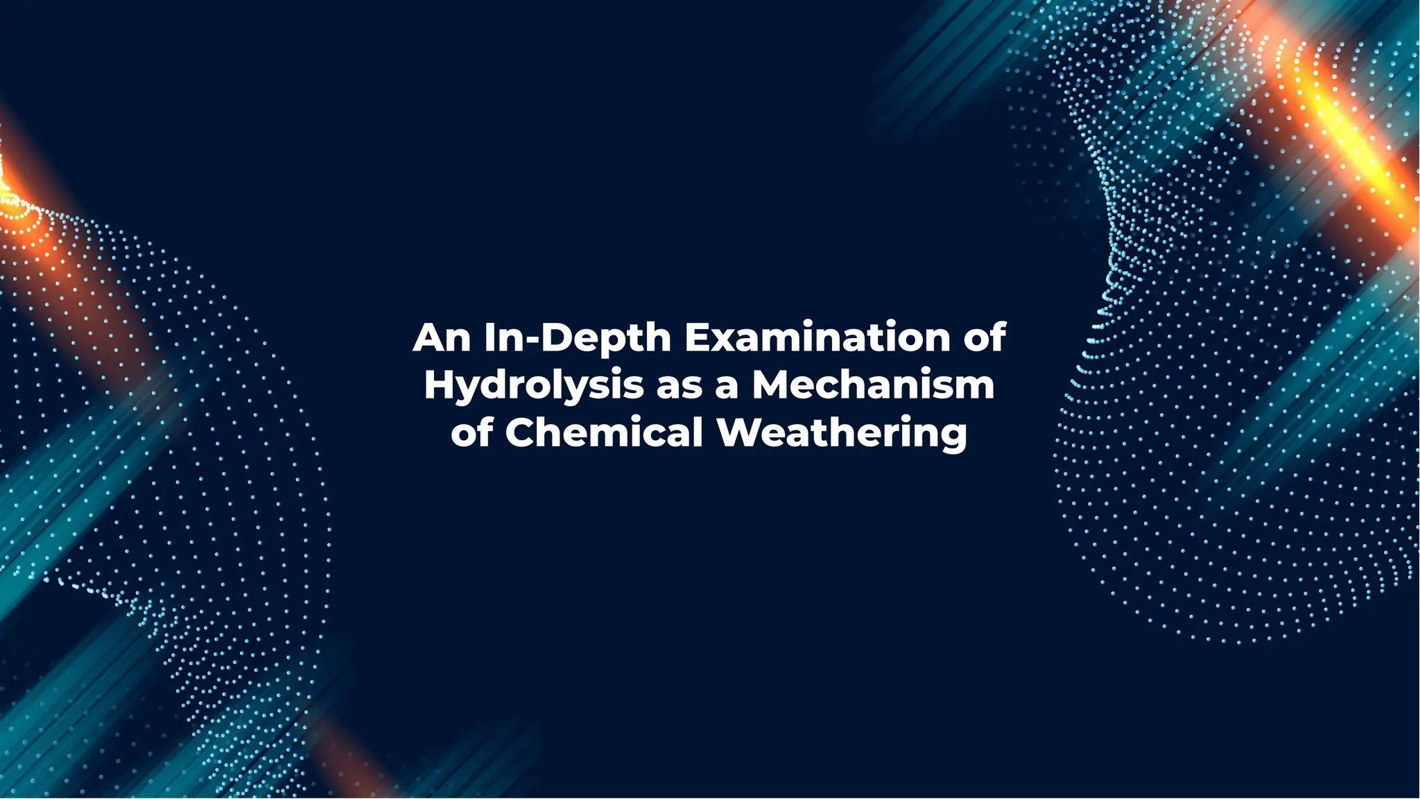 slidesgo-an-in-depth-examination-of-hydrolysis-as-a-mechanism-of-chemical-weathering ...