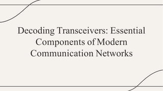 slidesgo-decoding-transceivers-essential-components-of-modern ...