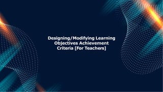slidesgo-designingmodifying-learning-objectives-achievement-criteria ...