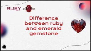 Differences Between Ruby And Emerald Gemstone | PDF | Jewelry Making | Arts and Crafts
