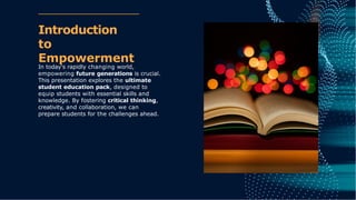 slidesgo-empowering-future-generations-the-ultimate-student-education-pack-.pptx