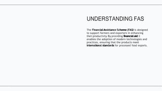 Financial Assistance Scheme (FAS): Boosting Agriculture and Processed ...