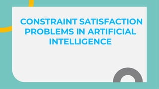 constraint-satisfaction-problems-in-artificial-intelligence-techniques-and-applications | PPT