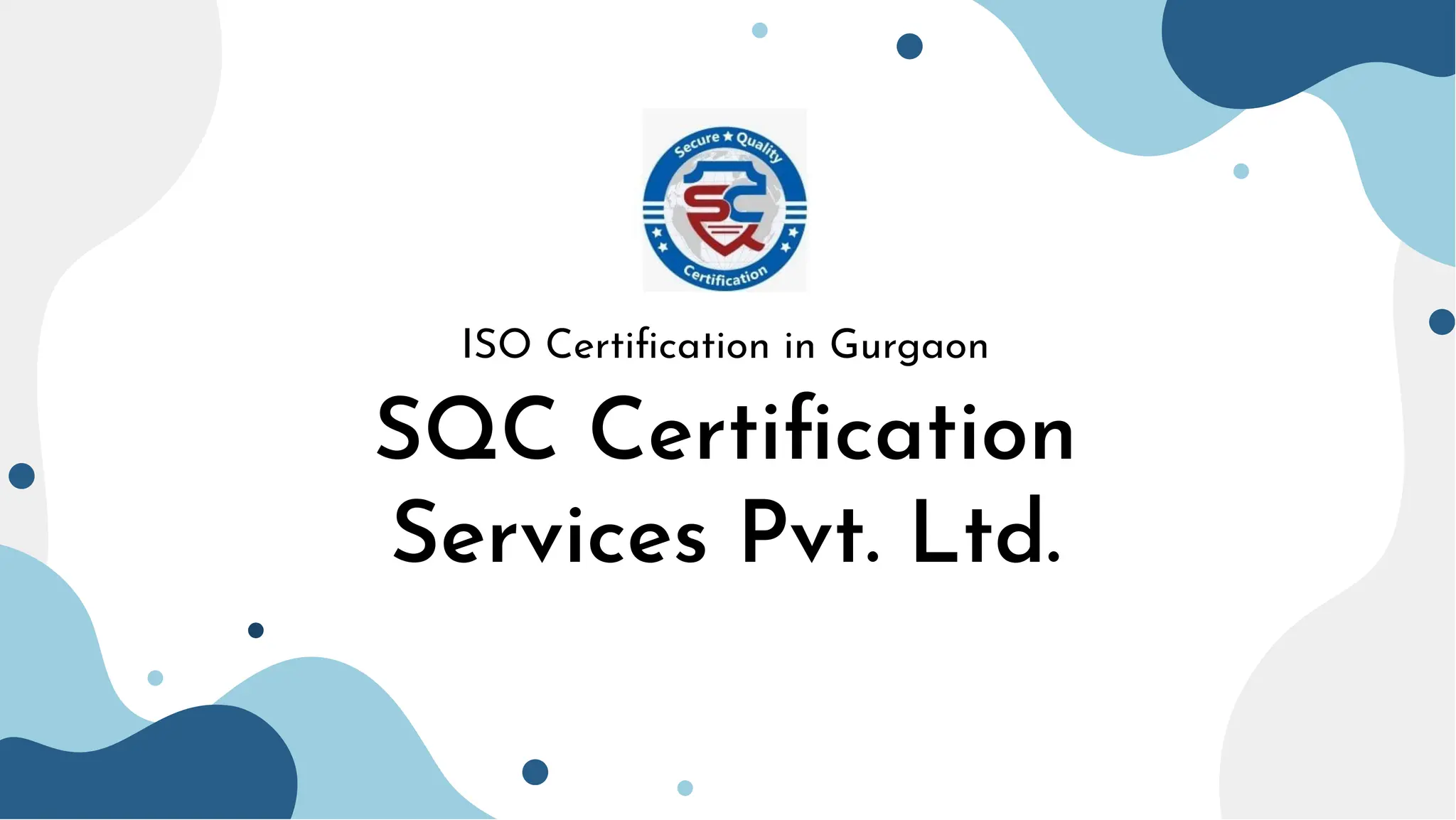 ISO Certification in Gurgaon: Enhancing Business Standards with SQC Certification | PPT