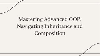 Advanced OOP Concepts: Inheritance vs. Composition | PDF