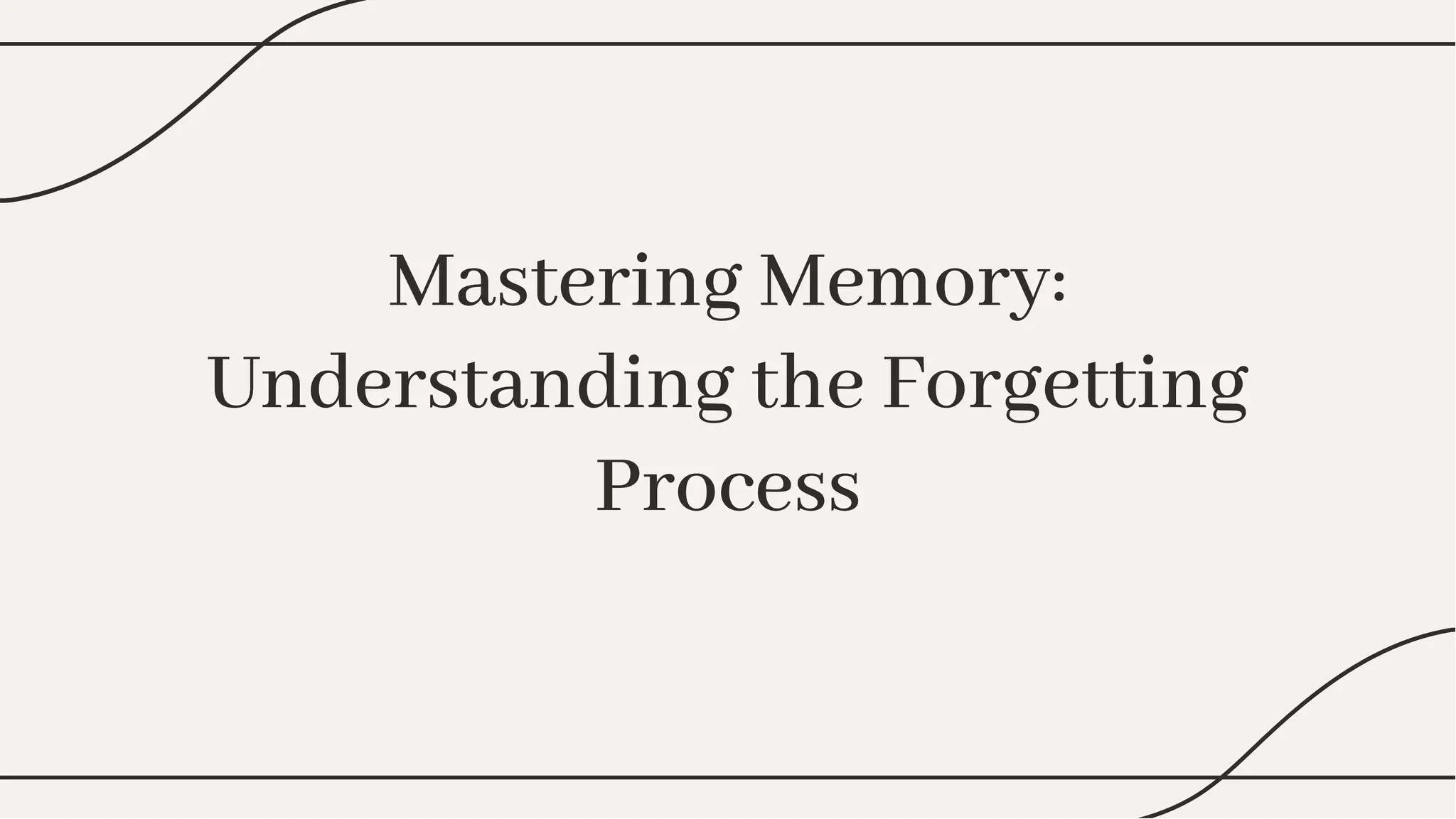 mastering-memory-understanding-the-forgetting-process-20240504070247JZz2.pdf