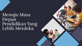 slidesgo-menuju-masa-depan-pendidikan-yang-lebih-merdeka-20240606141524dMdB.pdf