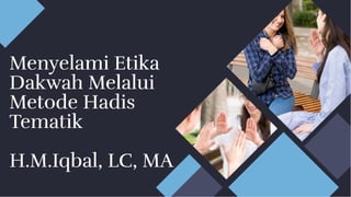 ETIKA DAKWAH DALAM PERSPEKTIF HADIS TEMATIK | PDF