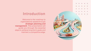 slidesgo-strategic-planning-and-management-a-roadmap-to-organizational ...