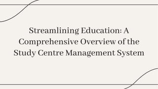 overview of studycentre management system | PDF