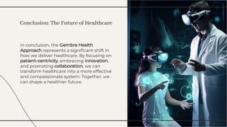 transforming-healthcare-the-gembra-health-approach | PPT
