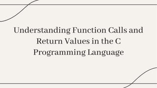 slidesgo-understanding-function-calls-and-return-values-in-the-c-programming-language ...