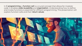 slidesgo-understanding-function-calls-and-return-values-in-the-c-programming-language ...