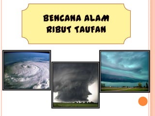 BENCANA ALAM RIBUT TAUFAN | PPTX