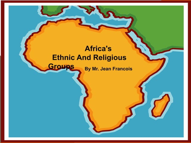 Ethnic and Religious groups | PPTX | Africa Travel | Travel Locations