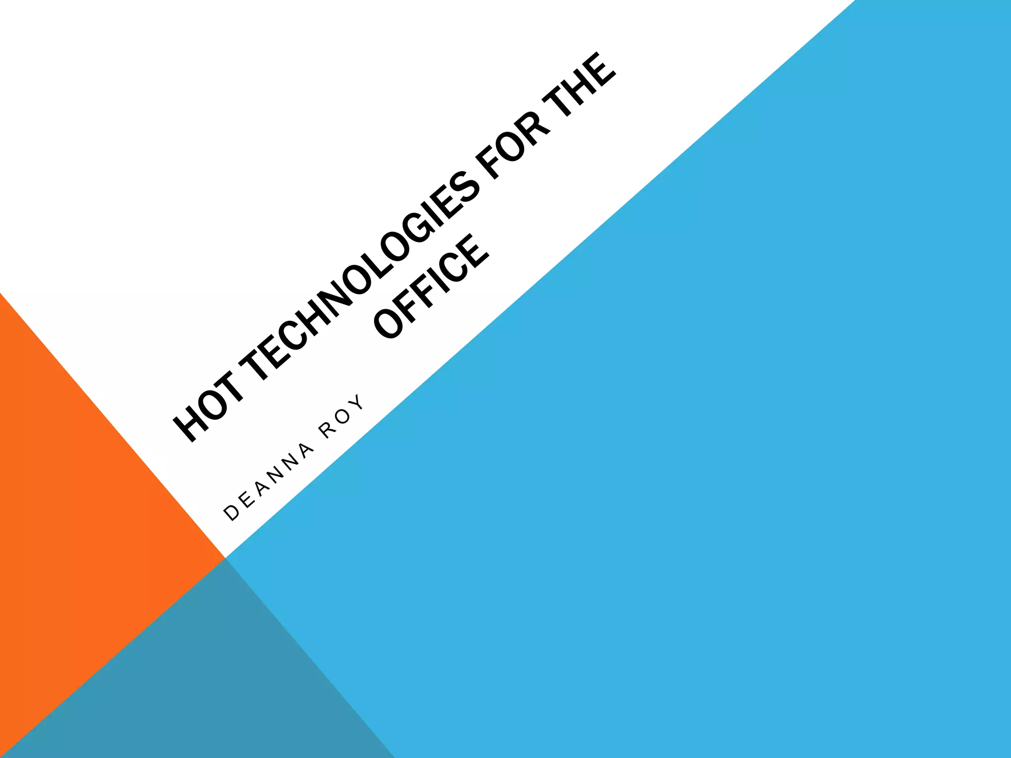 Hot Technologies for the Office | PPT