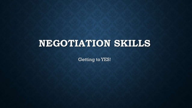 Getting to Yes - Negotiation Skills | PPTX