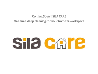 Coming Soon ! SILA CARE | PPTX