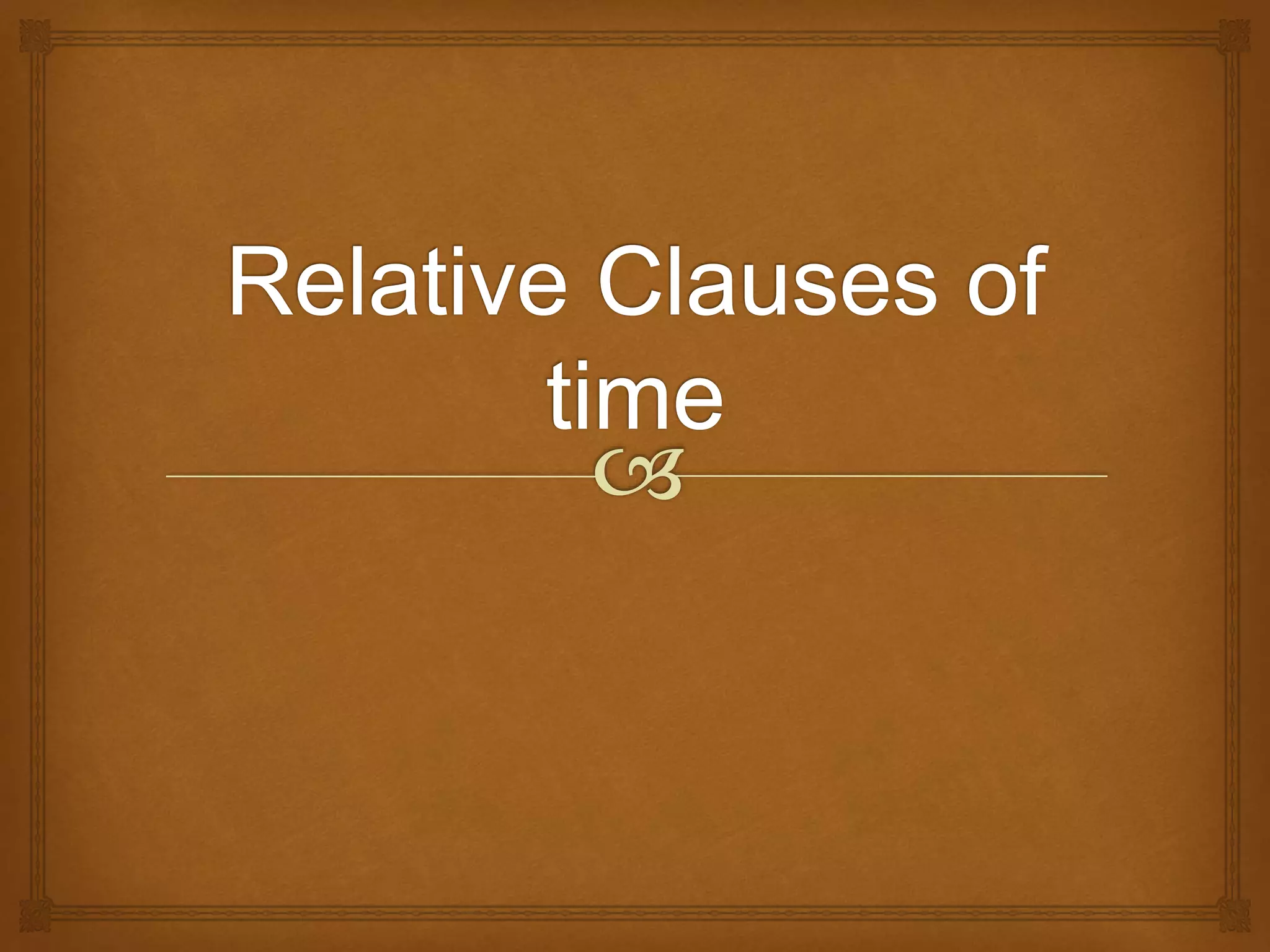 Relative Clauses of Time | PPTX