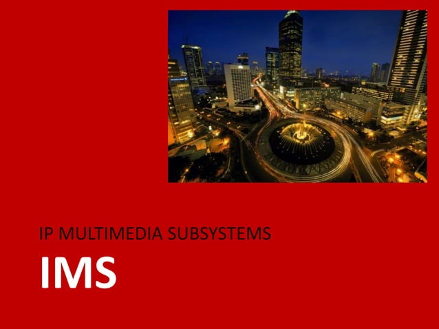 IMS : IP Multimedia Subsystem by SANDTON | PPT