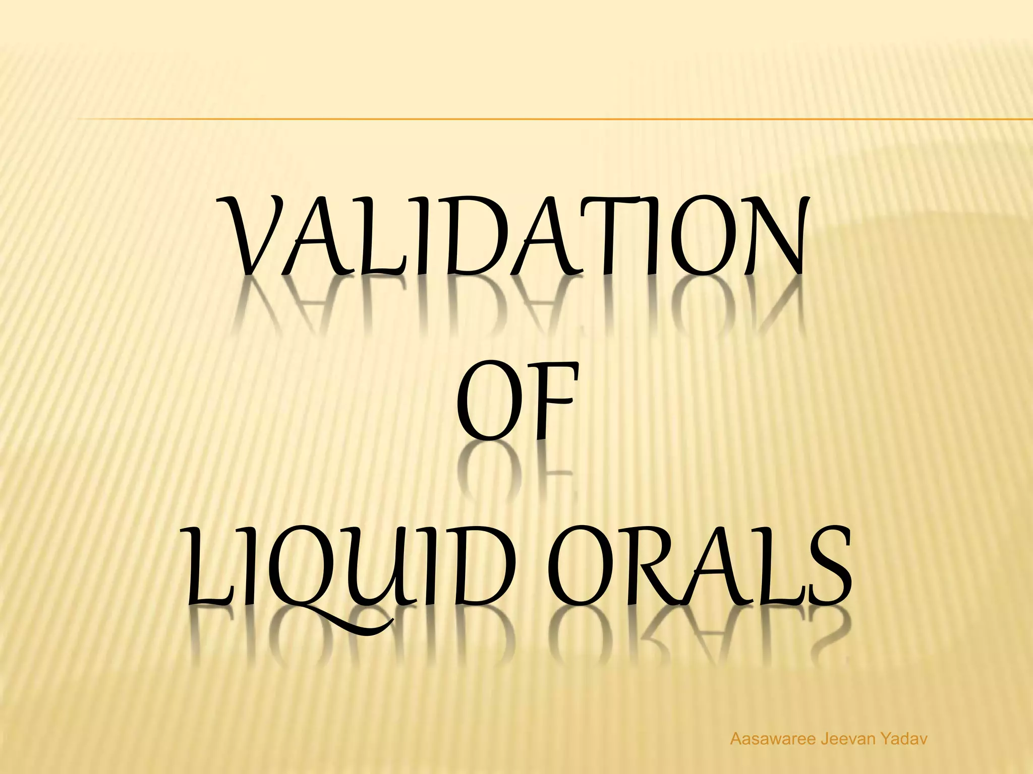 Process Validation of Liquid Orals | PPTX