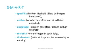 Motiverende samtale - en tilnærming til samtale om endring | PPT