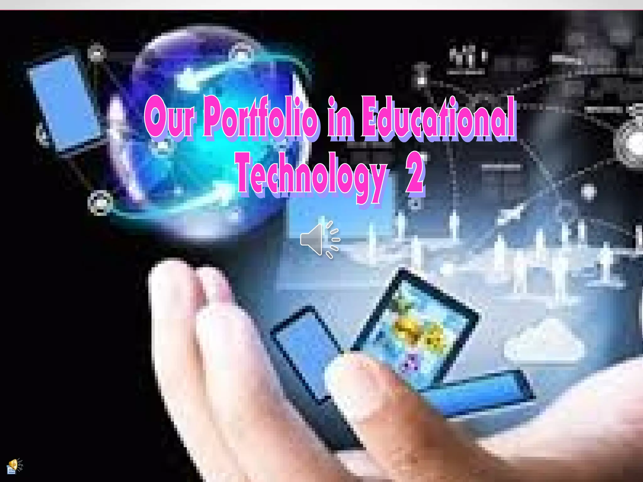 Our portfolio in Educational Technology 2 | PPT