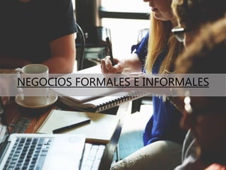Negocios Formales e Informales | PPTX