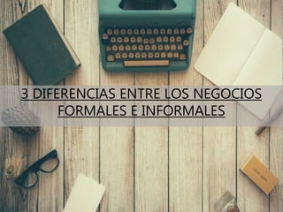 Negocios Formales e Informales | PPTX