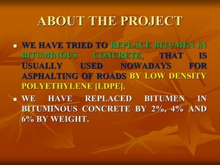 USE OF WASTE PLASTIC IN BITUMINOUS ROADS | PPTX