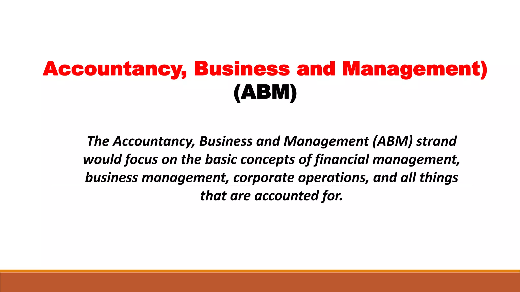 Accountancy, Business and Management (ABM) | PPTX Accountancy, Business and Management (ABM) | PPTX