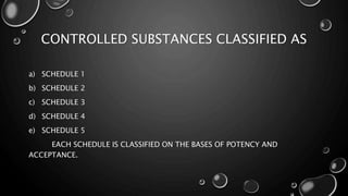 introduction of controlled drugs or substances. | PPTX