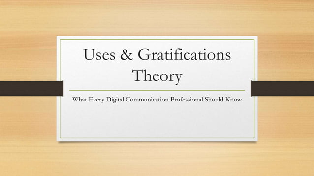 Uses & Gratifications Theory | PPT