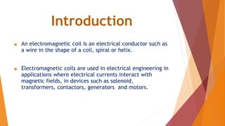 Functions And Uses Of Electro Magnetic Coils | PPT