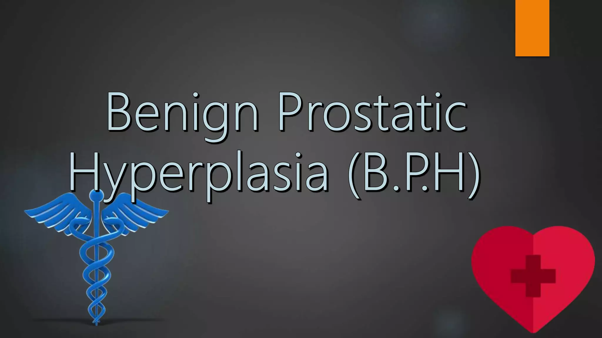 Benign Prostatic Hyperplasia | PPT