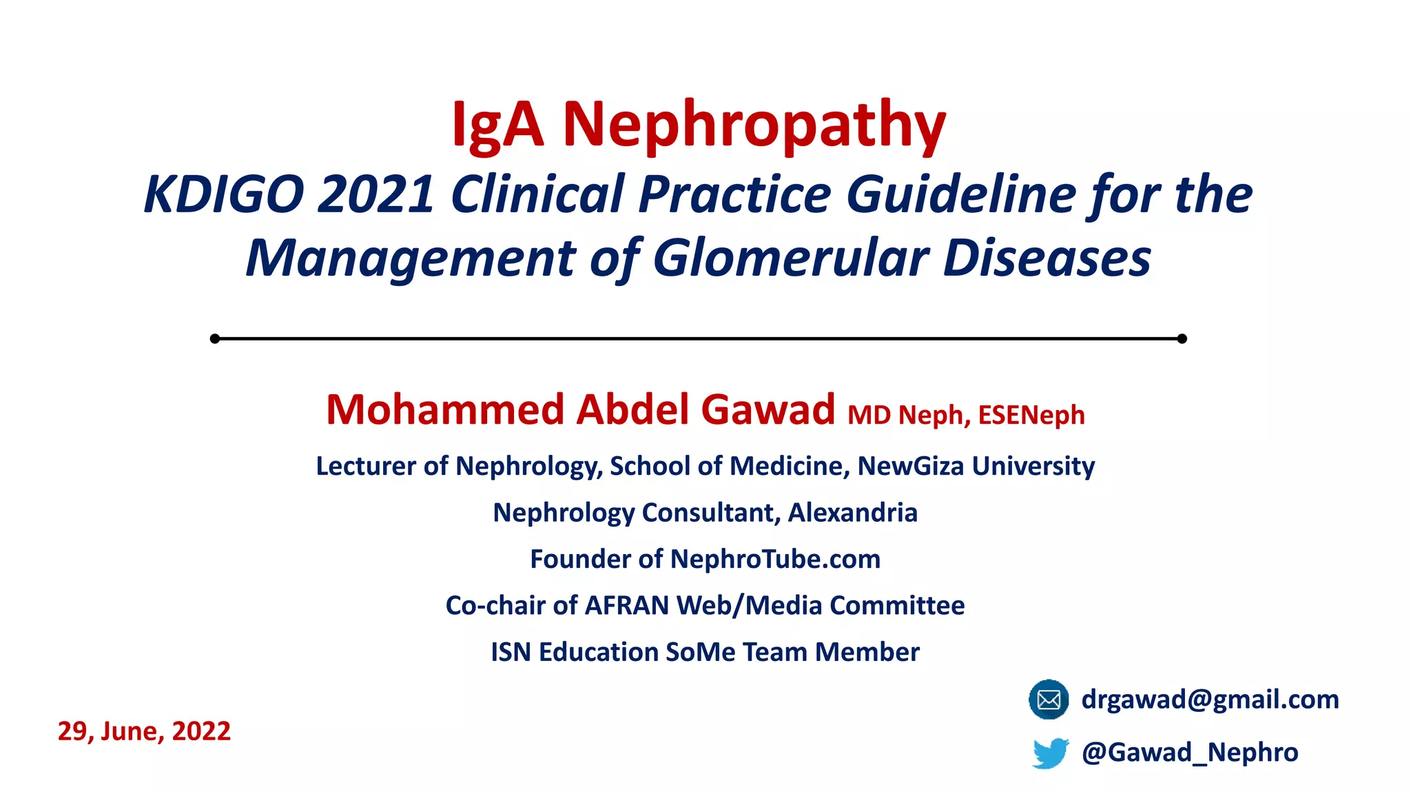 IgA Nephropathy (KDIGO 2021 Guidelines) - Dr. Gawad | PPTX
