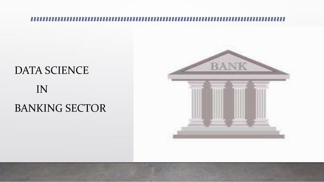 Data science in banking sector | PPTX | Business Banking & Finance ...