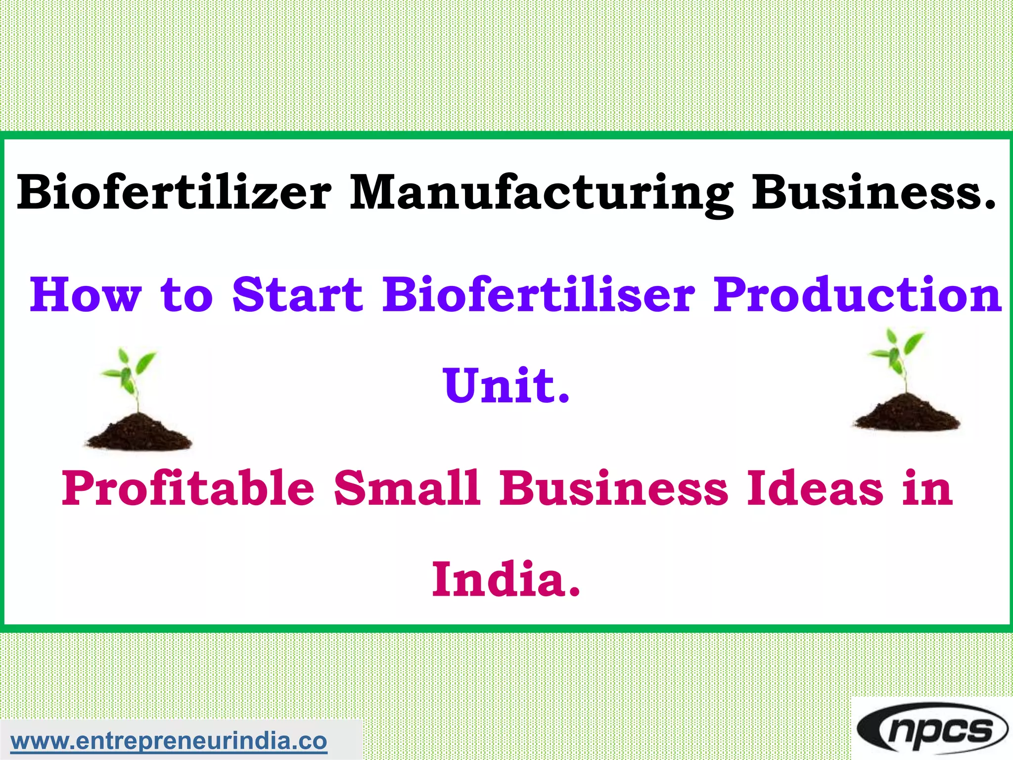 Biofertilizer Manufacturing Business. How to Start Biofertiliser ...