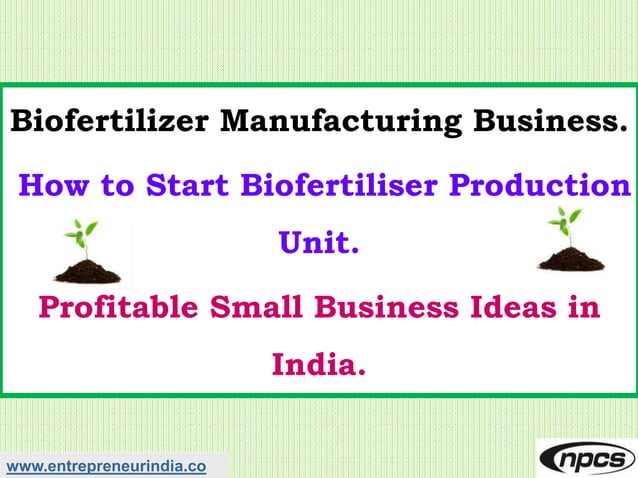 Biofertilizer Manufacturing Business. How to Start Biofertiliser ...