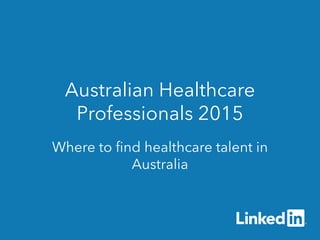 Australian Healthcare Professionals on LinkedIn | PDF