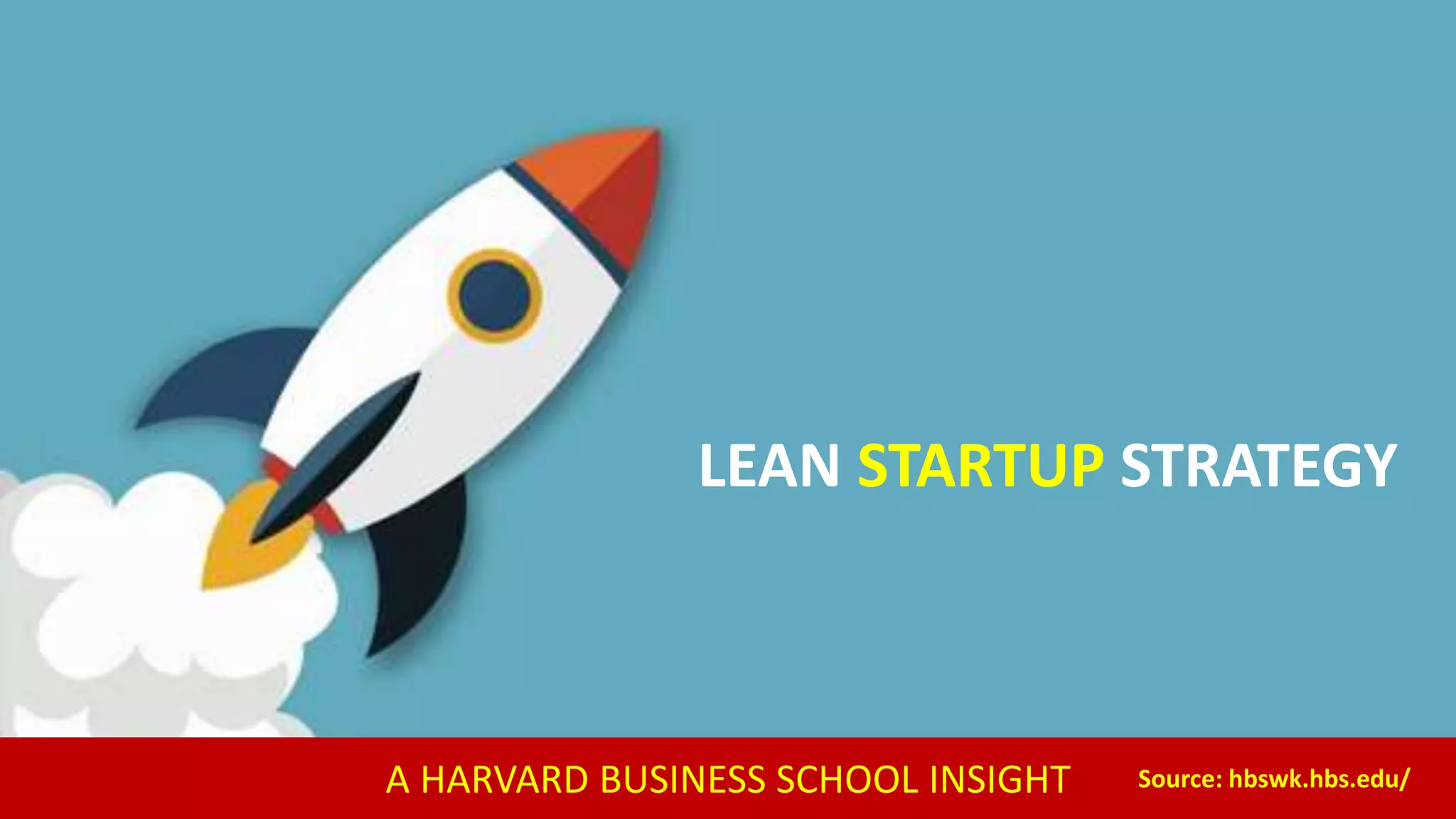 HAVARD BUSINESS SCHOOL : The Lean Startup strategy | PPT