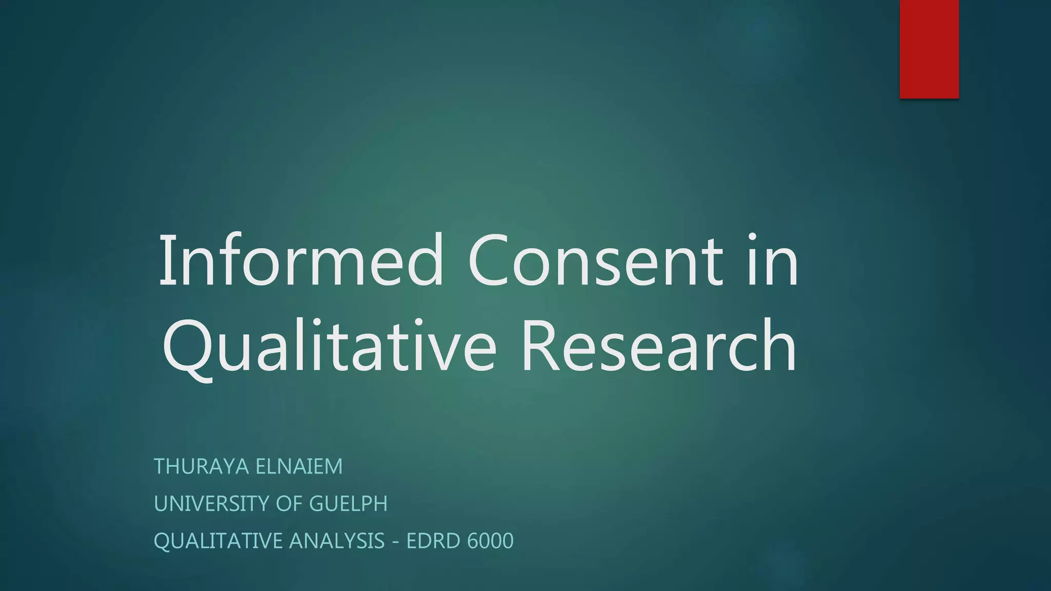 Informed consent in qualitative research - EDRD 6000 | PPT