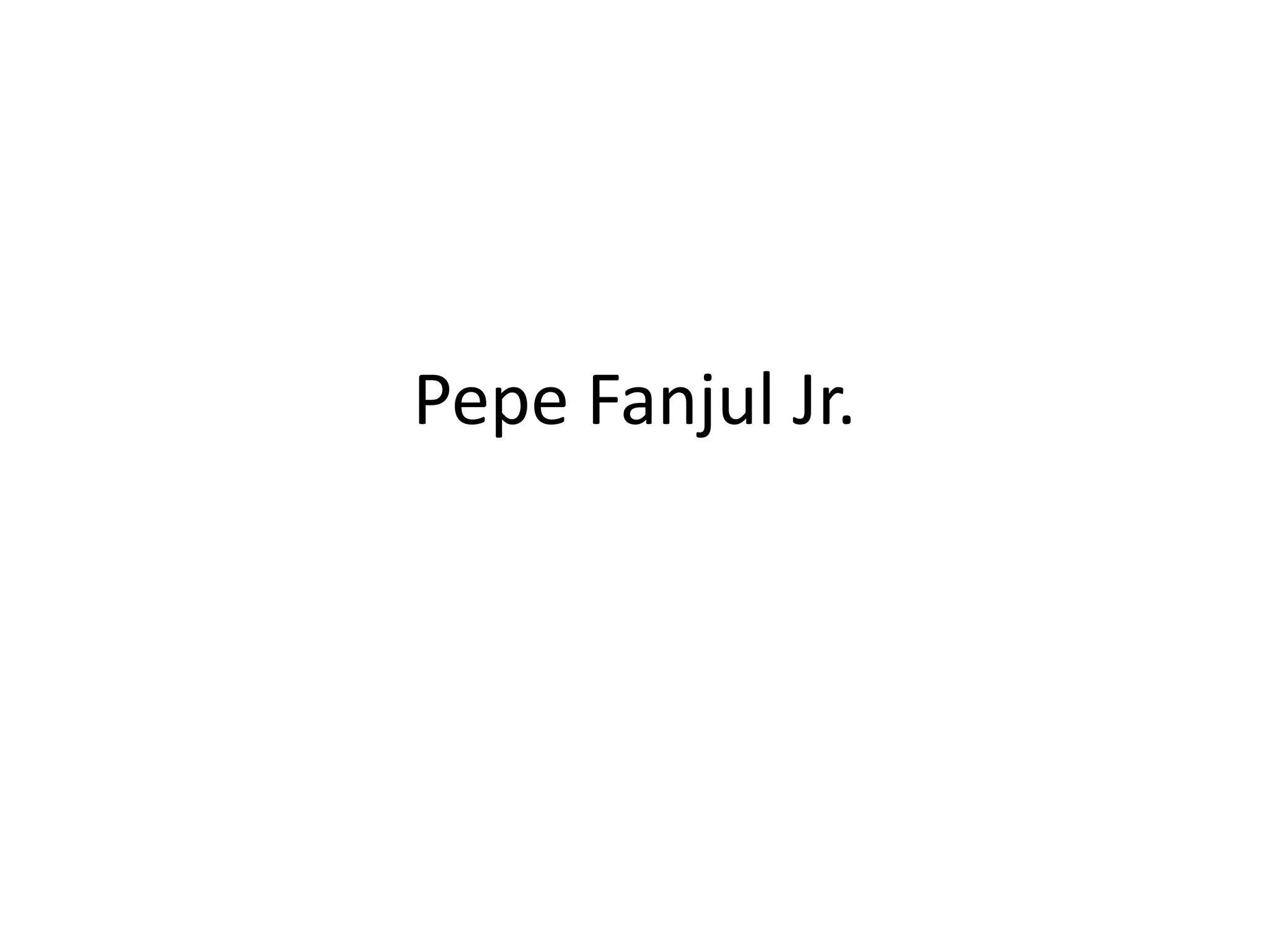 About Pepe Fanjul Jr. | PPT