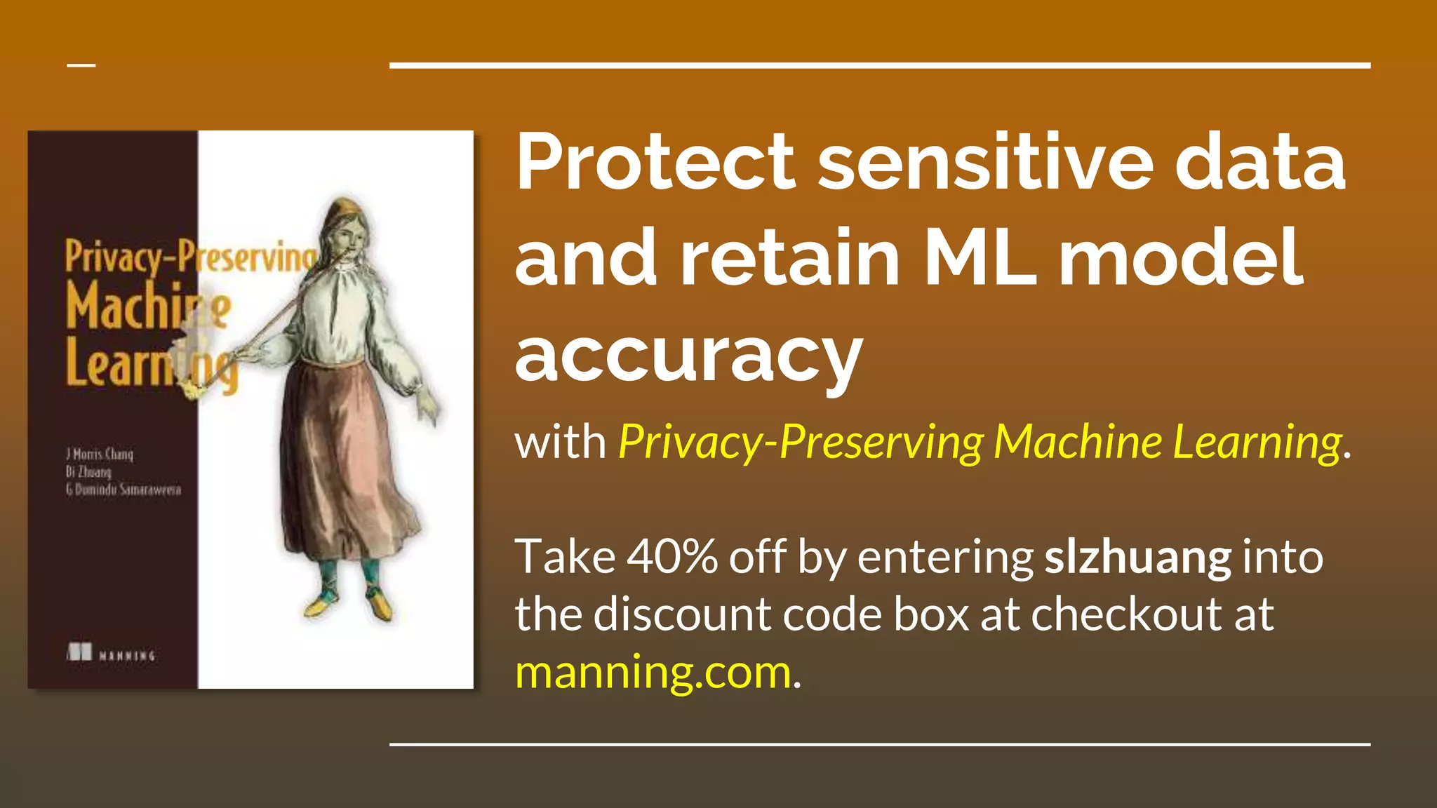 Privacy Preserving Machine Learning Secure User Data Without Sacrificing Model Accuracy Pptx
