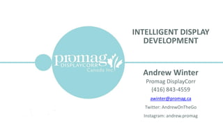 Intelligent Display Development - Andrew Winter - Promag | PPT