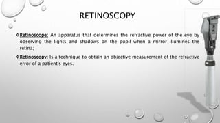 Retinoscopy | PPTX | Eye and Vision Conditions | Diseases and Conditions