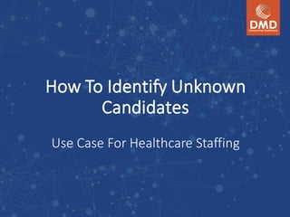 How To Identify Unknown Physician Candidates: A Use Case for Healthcare ...