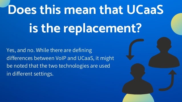 UCaaS vs VoIP – Which Makes More Sense? | PPT