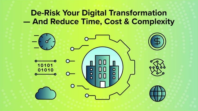 De-Risk Your Digital Transformation — And Reduce Time, Cost ...