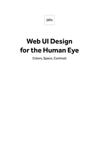 Web UI Design for the Human - Eye Colors, Space, Contrast | PDF